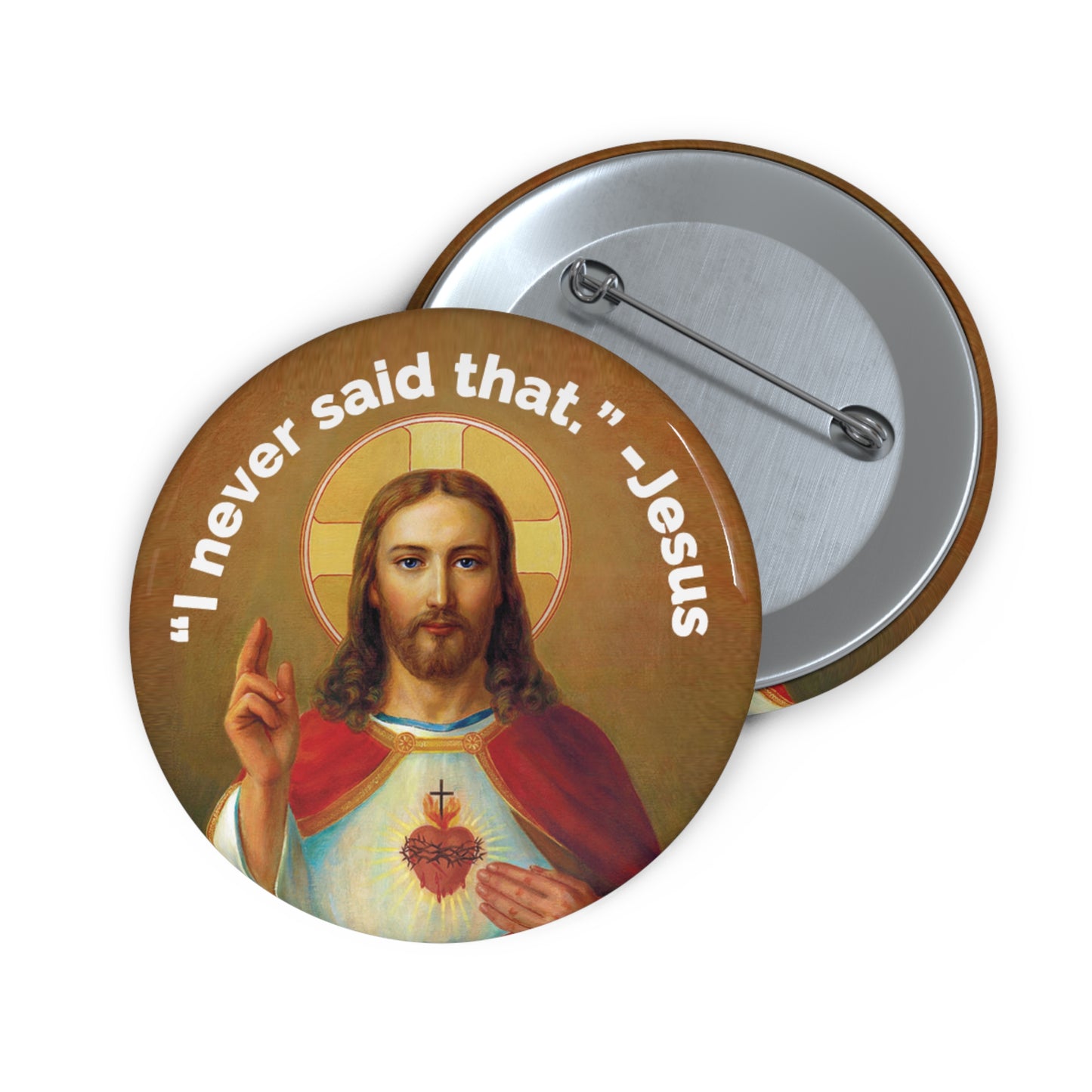 Button: “‘I Never Said That’ -Jesus” – American Buttoneer